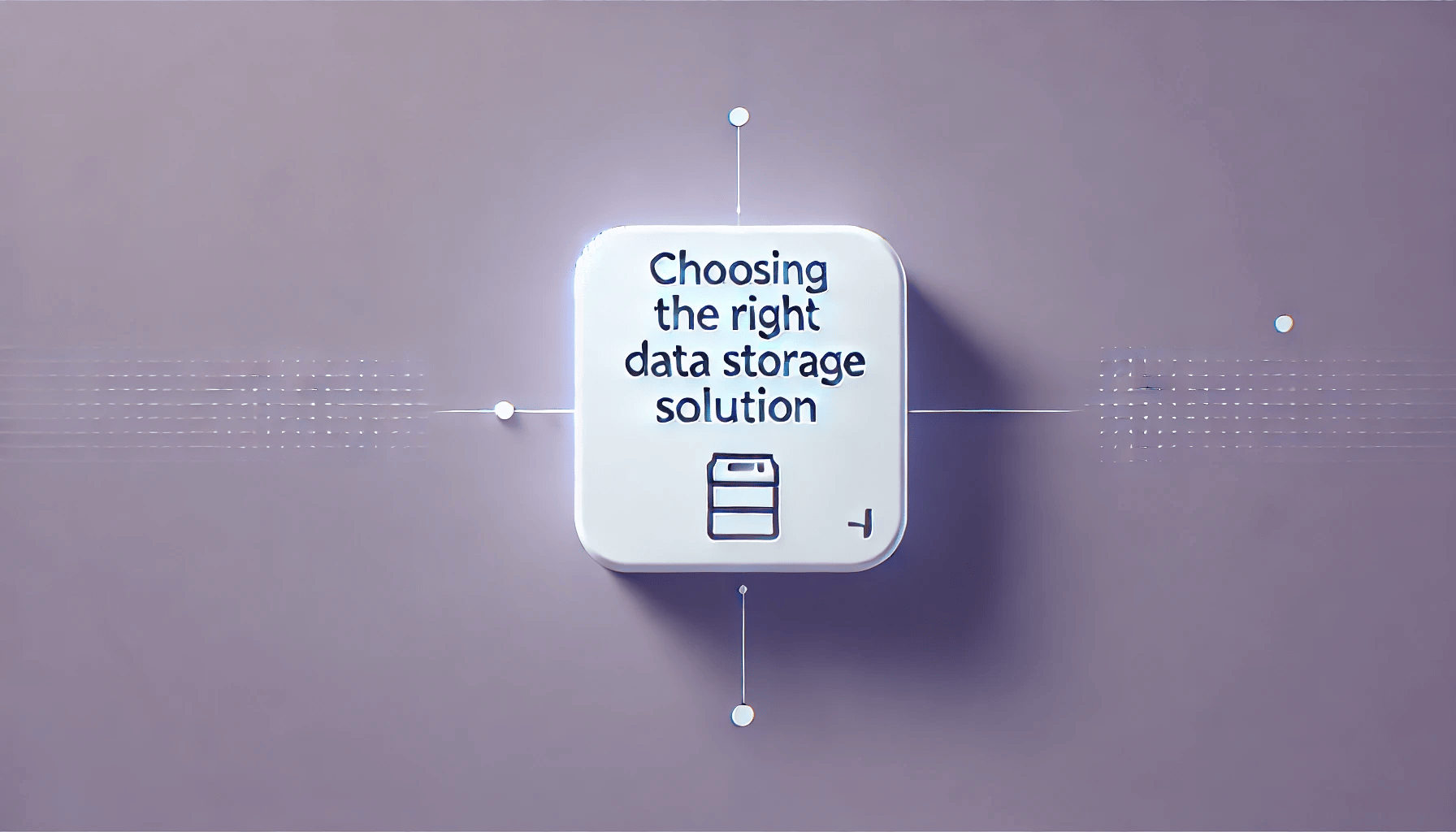 Comprehensive Guide to Choosing the Right Data Storage Solution ...